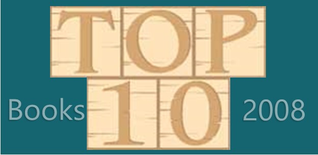 Dwight’s Top Ten Books of 2008 • dwight j. friesen