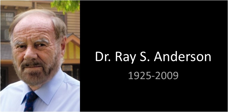 Mourning the Death of Ray S. Anderson • dwight j. friesen