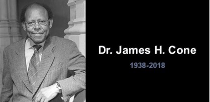 Grieving the Death of Dr. James H. Cone • dwight j. friesen
