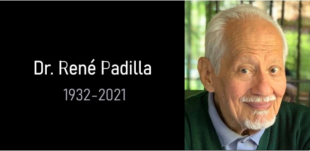 Remembering Dr. René Padilla • dwight j. friesen